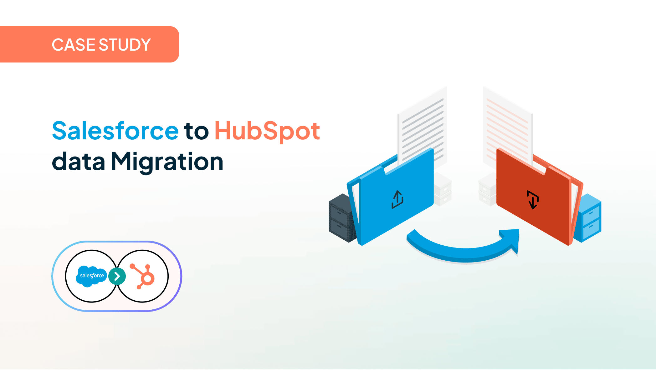 Case Study : Salesforce to HubSpot Data Migration